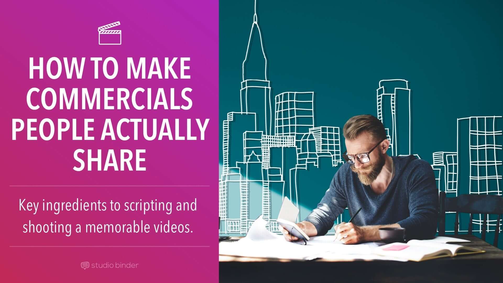 How to Make a Commercial People Will Actually Share
