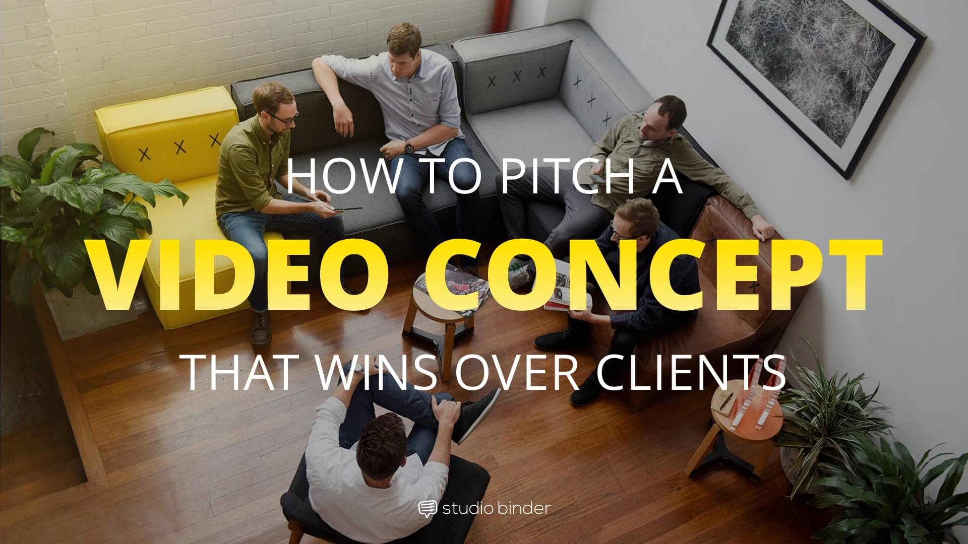 How to Pitch a Video Concept That Wins over Clients