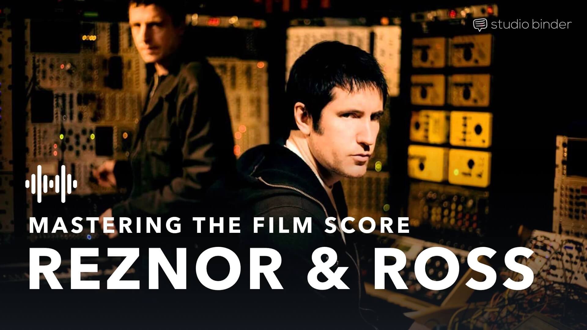 How to Design a Digital Film Score like Trent Reznor and Atticus Ross